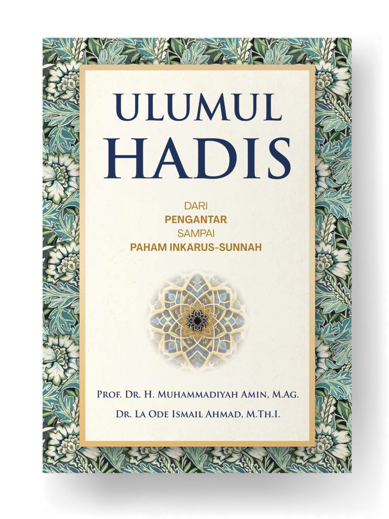 ULUMUL HADIS (DARI PENGANTAR SAMPAI PAHAM INKARUS-SUNNAH) – Arti Bumi ...